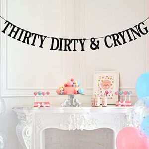 Black Glitter Thirty Dirty & Crying Banner, Death to My Youth/Dirty Thirty/Talk Thirty to Me, Rip Twenties 30th Birthday Party Decorations