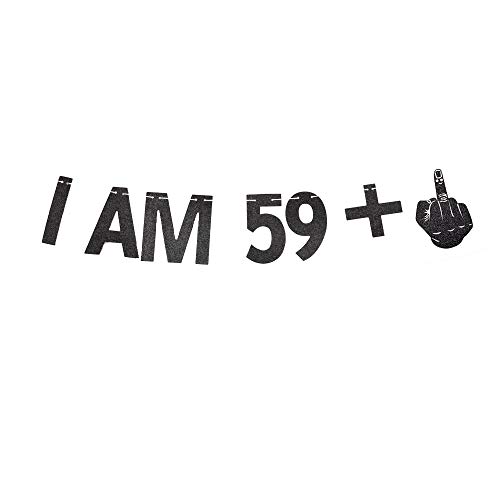 I AM 59+1 Banner, 60th Birthday Party Sign Funny/Gag 60 Bday Party Decorations Black Gliter Paper Photoprops