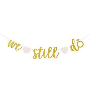 we still do gold glitter banner sign garland for wedding anniversary vow renewal party supplies decorations