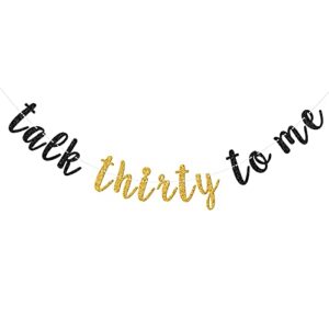 talk thirty to me banner for happy 30th birthday/anniversary banner, cheers to 30 years party decoration supplies black gold glitter dirty 30 banner