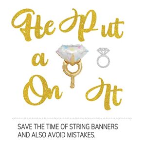 He Put A Ring On It Banner, Engagement Gold Glitter Sign, Bachelor Party Bridal Shower and Groom Wedding Party Decorations