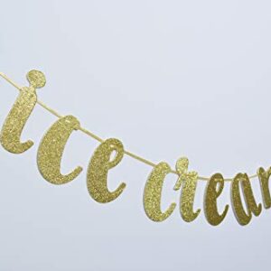 Ice Cream Bar Banner Hanging Garland for Ice Cream Theme Party Birthday Wedding Engagement Baby Shower Party Photo Prop Sign (Gold Glitter)