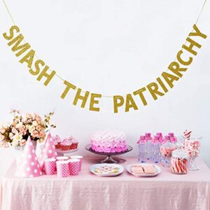 Smash The Patriarchy Banner, Girl Power Bunting sign decorations,Home Wall Decor - Gold Glitter