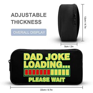 Dad Joke Loading Pencil Case Stationery Pen Pouch Portable Makeup Storage Bag Organizer Gift