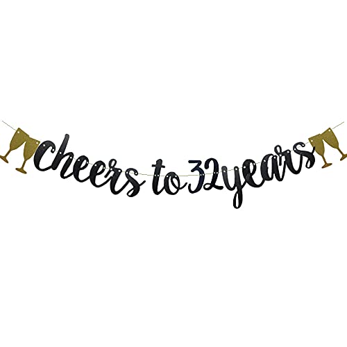 Cheers to 32 Years Banner Black Glitter Paper Party Decorations for 32nd Birthday Wedding Anniversary 32nd 32 Years Old Birthday Party Supplies Letters Black Betteryanzi