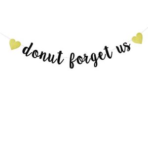 black glitter donut forget us banner – graduation/going away/farewell/relocation/retirement party decorations