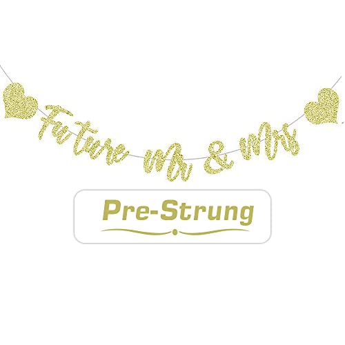 PALASASA Future Mr & Mrs Banner,Glitter Wedding Party Decor Props,Bridal Shower/Engagement/Bachelorette Party Decorations-Pre-Strung (Gold)