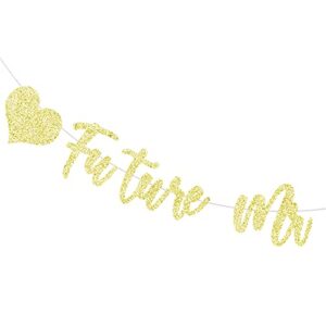 PALASASA Future Mr & Mrs Banner,Glitter Wedding Party Decor Props,Bridal Shower/Engagement/Bachelorette Party Decorations-Pre-Strung (Gold)