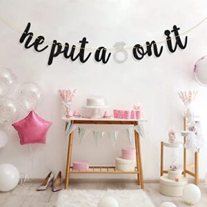 T-minimalist He Put a Ring On It Banner, Wedding Theme Party Decorations, Engagement / Bachelorette Bridal Shower Sign Decors Supplies, 6.3 Feet