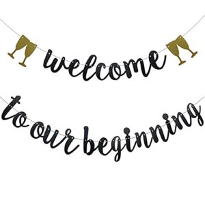 Welcome To Our Beginning Banner,Pre-Strung, Black Glitter Paper Party Decorations For Housewarming Bachelorette Friends Party Engagement Birthday Bridal Shower Party Supplies Letters Welcome To Our Beginning