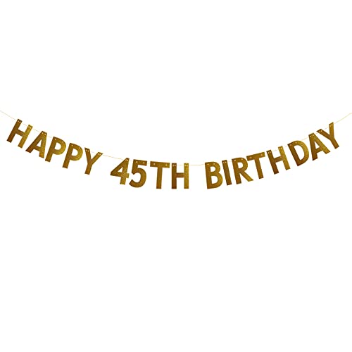 HAPPY 45TH BIRTHDAY Banner，Pre-strung，No Assembly Required，45th Birthday Party Decorations Supplies，Gold Glitter Paper Garlands Backdrops, Letters Gold Betteryanzi