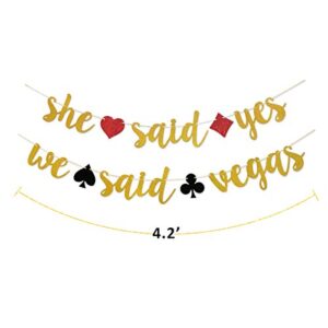 She Said Yes We Said Vegas Gold Glitter Banner Sign Garland Pre-strung for Las Vegas Bachelorette Party Decorations