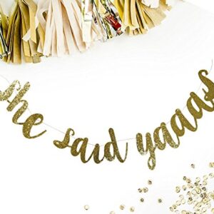 She Said Yaaas Banner Gold Fancy Felt Glitter Engagement Party Photo Prop Banner Bachelorette Parties Decorations