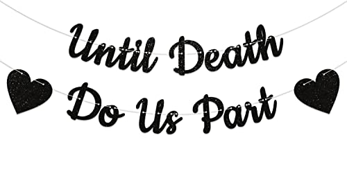 Until Death Do Us Part Banner Black Glitter, Halloween Wedding Party, Halloween Bachelorette Bridal Shower Engagement Party Decorations