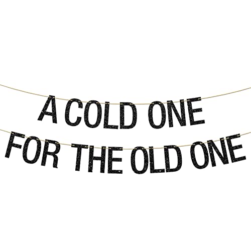 A Cold One for The Old One Banner, Happy Birthday Decorations, Beer Party Decorations for Men's 30th 40th 50th 60th 70th 80th Birthday Party Black Glitter