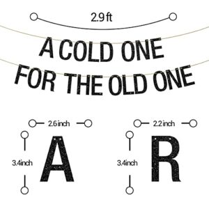 A Cold One for The Old One Banner, Happy Birthday Decorations, Beer Party Decorations for Men's 30th 40th 50th 60th 70th 80th Birthday Party Black Glitter