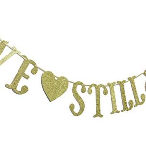 We Still Do Banner for Wedding Anniversary Party Decorations Sign Photo Prop (Gold)