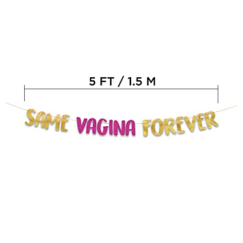 Same Vagina Forever Gold & Pink Glitter Banner - Funny Bachelor & Lesbian Bachelorette Party Ideas, Supplies, Gifts, Decorations and Favors - Drinking Game