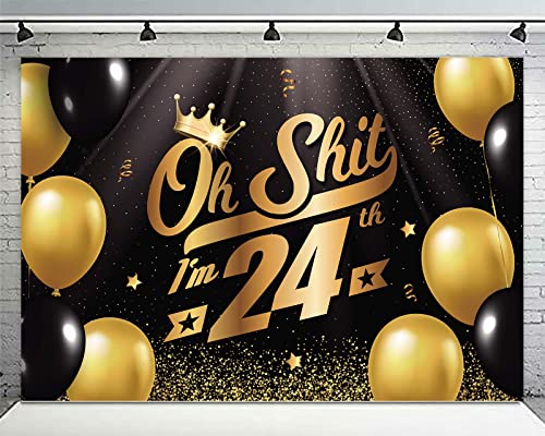 Oh S*hit I’m 24th Banner Backdrop Black Gold Balloons Crown Confetti Hallo Twenty Four Cheers to 24 Years Old Theme Decorations Decor for Man Woman Happy 24th Birthday Party Anniversary Supplies