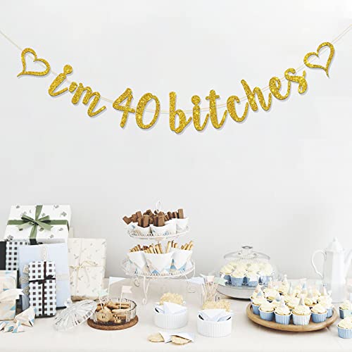 RoadSea I'm 40 Bitches Banner - Funny 40th Birthday Party Banner for Women - Happy 40th Birthday Party Decorations - Gold Glitter (40)