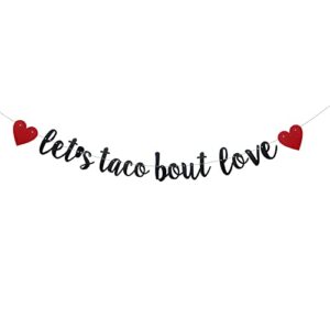 Let's Taco Bout Love Banner,Pre-Strung, Black Paper Glitter Party Decorations for Wedding Bridal Shower Bachelorette Engagement Supplies Letters Black ZHAOFEIHN