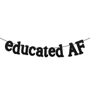 black, glitter educated af banner – 10 feet, no diy | graduation banner for black graduation party decorations 2023 | congratulations grad banner | congratulations decorations | graduation decorations