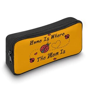 Ladybird Home is Where The Mom is Teen Adult Pencil Case Large Capacity Pen Pencil Bag Durable Storage Pouch