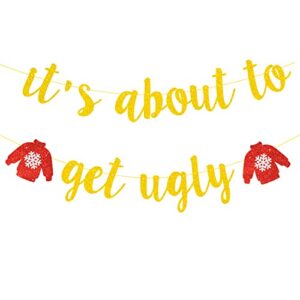 it’s about to get ugly banner gold glitter – christmas ugly sweater party decorations,ugly christmas sweater party supplies, grinch christmas decorations,christmas elf party decorations,christmas party decorations(pre-assembled)