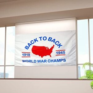 -Back to Back World War Champs Flag 3x5 FT Banner，The color is bright and lasting, not easy to fade.