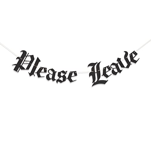 Please Leave Old English Gothic Banner - Goth Blackletter Party Garland, Emo Decor, Gothic Decor, Sarcastic Wall Hanging Sign by Nine