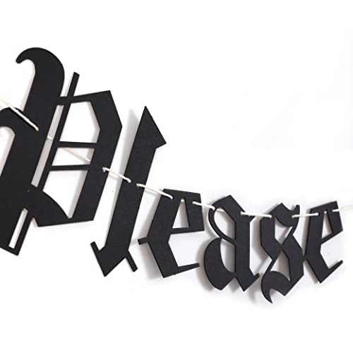 Please Leave Old English Gothic Banner - Goth Blackletter Party Garland, Emo Decor, Gothic Decor, Sarcastic Wall Hanging Sign by Nine