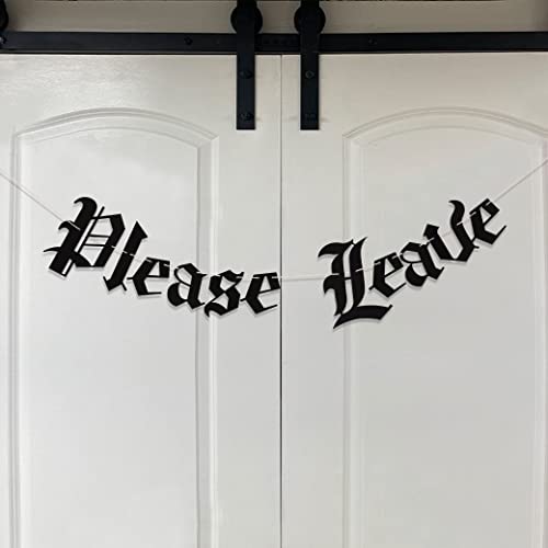 Please Leave Old English Gothic Banner - Goth Blackletter Party Garland, Emo Decor, Gothic Decor, Sarcastic Wall Hanging Sign by Nine