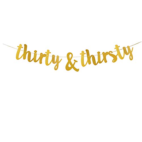 Thirty & Thirsty Banner,Gold Glitter 30th Birthday Anniversary Party Decorations.