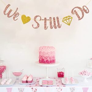 MonMon & Craft We Still Do Banner / Bridal Shower / Engagement / Bachelorette / Wedding Anniversary Party Decorations Rose Gold Glitter