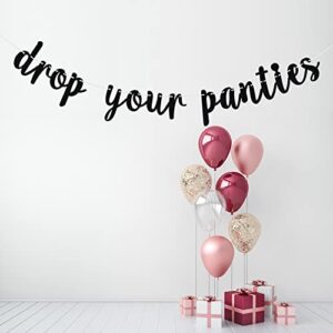 Black Glitter Drop Your Panties Banner - Lingerie Shower Decorations - Wedding/Bachelorette/Birthday Party Decorations Supplies