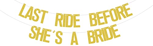 Last Ride Before She's a Bride Banner Gold Glitter, Western Bachelorette Party Decorations, Nashville Bachelorette Party Banner, Cowgirl Bride Banner, Western Cowgirl Bachelorette Party Decorations