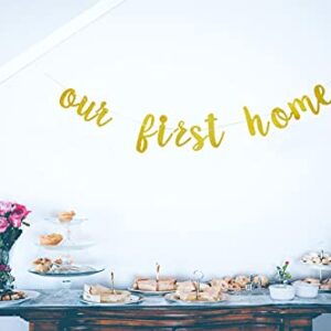 Gold Glitter Our First Home Banner, Welcome Home Banner, Housewarming Party Banner, Sweet Home Hanging Sign