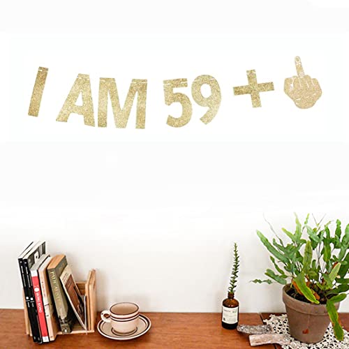 Morndew Gold Gliter I AM 59+1 Paper Banner for 60th Birthday Party Sign Backdrops Funny/Gag 60 Bday Party Wedding Anniversary Celebration Party Retirement Party Decorations