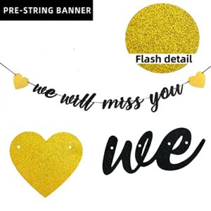 We Will Miss You Banner Sign for Retirement Farewell Party Decorations Black Glitter Pre-Strung Banner for Goodbye Party (Gold Heart)