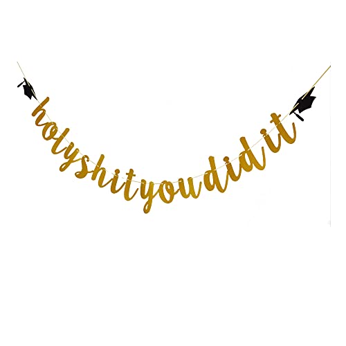 Holy Sh-t You Did IT Gold Banner Sign for Graduation Party Bunting, Congrats Grad Party Supplies