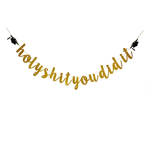 Holy Sh-t You Did IT Gold Banner Sign for Graduation Party Bunting, Congrats Grad Party Supplies