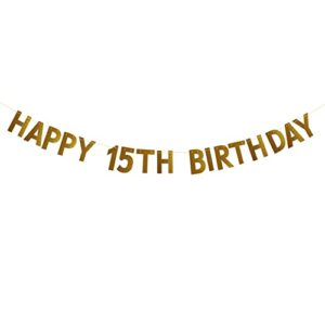 happy 15th birthday banner，pre-strung，no assembly required，15th birthday party decorations supplies，gold glitter paper garlands backdrops, letters gold betteryanzi