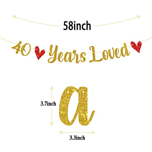 Gold Glitter 40 Years Loved Banner, 40th Birthday Party Decorations for Women Men, 40th Wedding Anniversary Party Decoration Supplies