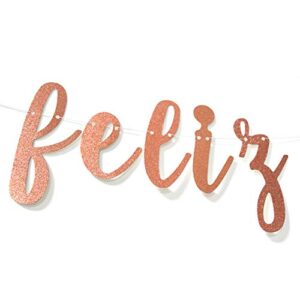 Rose Gold Glitter Feliz Cumpleanos Banner, Bunting Garlands for Celebrating Fiesta Theme/Spanish Birthday/Anniversary Party Decoration (Pre-Strung)