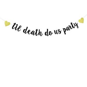 black glitter til death do us party banner – wedding, engagement, vow renewal, bachelorette party decorations supplies