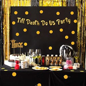 Till Death Do Us Party Gold Glitter Banner - Funny Wedding, Bachelorette, Birthday, Bachelor Decorations - 21st - 30th - 40th - 50th Birthday