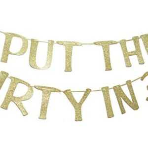 Qttier I Put The Dirty in 30 Gold Glitter Banner for 30th Birthday Party Decorations and Photo Backdrops