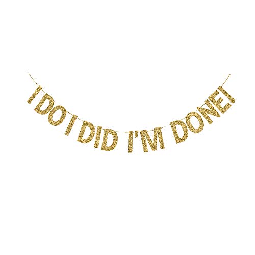 I DO I DID I'm Done! Banner, Divorced/Newly Single Party Decorations Gold Gliter Paper Sign Decors