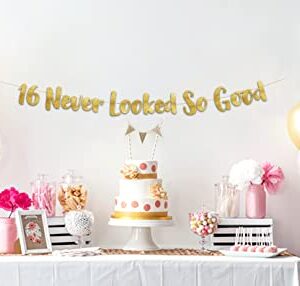 16 Never Looked So Good Gold Glitter Banner - 16th Anniversary and Birthday Party Decorations