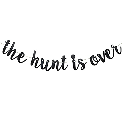 The Hunt is Over Banner Black Glitter Paper Party Decorations for Bridal Shower Bachelorette Wedding Engagement Party Supplies Letters Black Betteryanzi